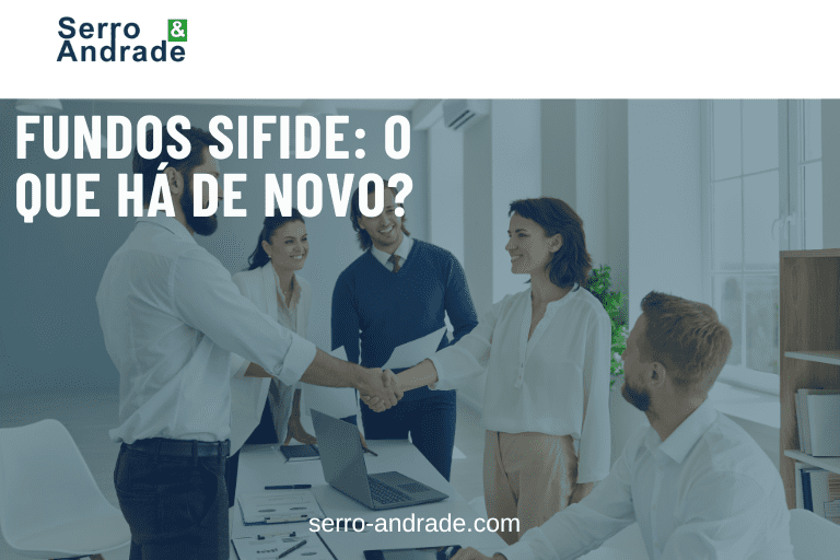 Fundos SIFIDE: o que há de novo? | Serro & Andrade